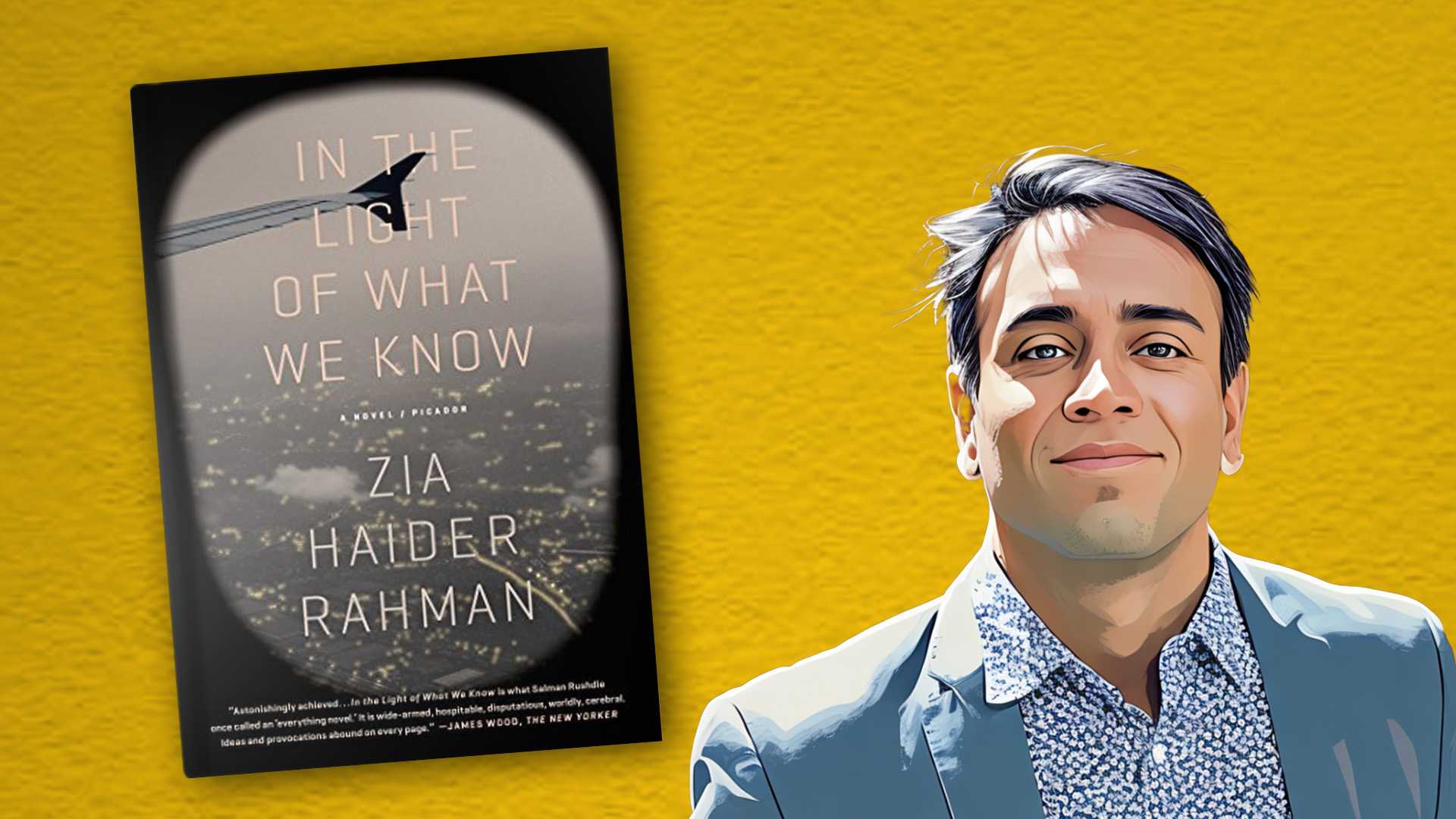 Why Zia Haider Rahman’s In The Light of What We Know is the best ...